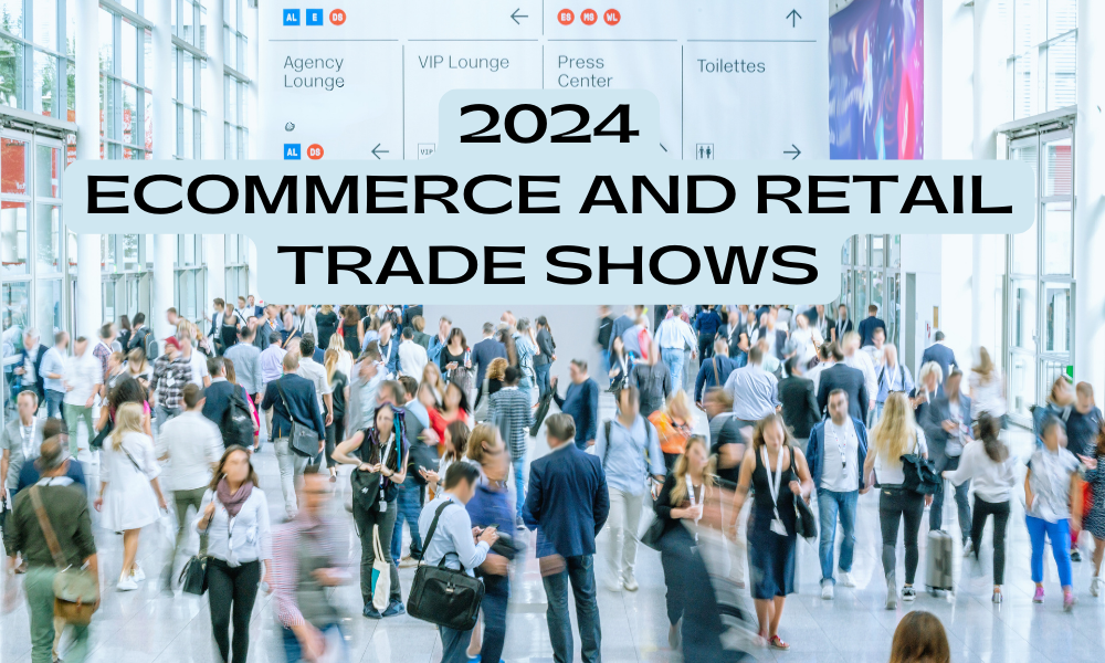 2026 Ecommerce & Retail Trade Shows You Should be Attending - Flxpoint