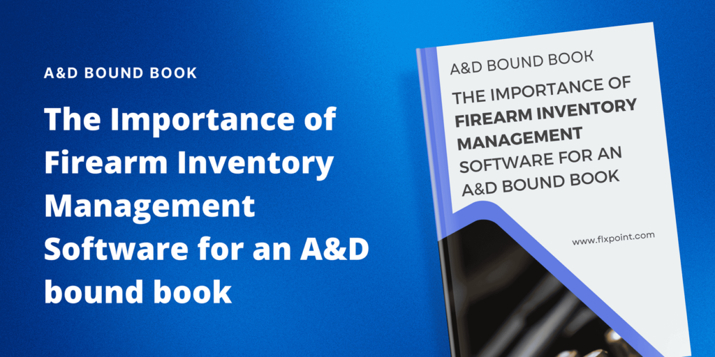 The Importance of Firearm Inventory Management Software for A&D Bound ...