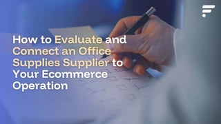 How to Evaluate and Connect an Office Supplies Supplier for Ecommerce ...