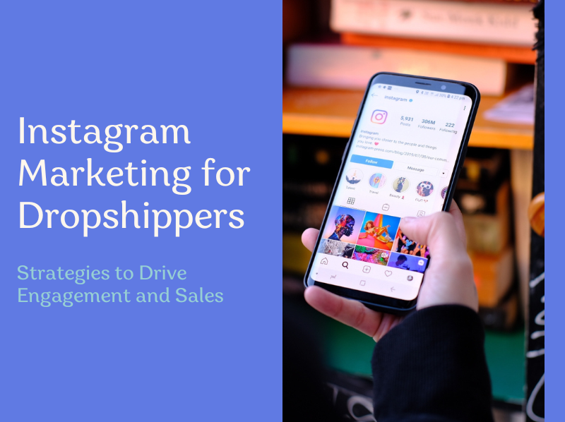 Instagram Marketing for Dropshippers: Strategies to Drive Engagement ...