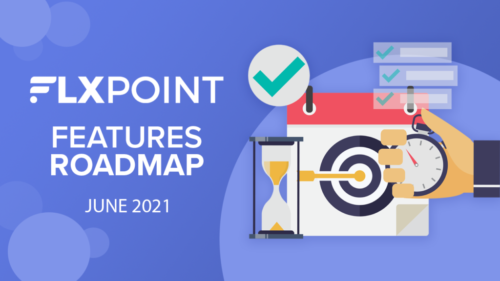 Flxpoint Features Roadmap: June 2021
