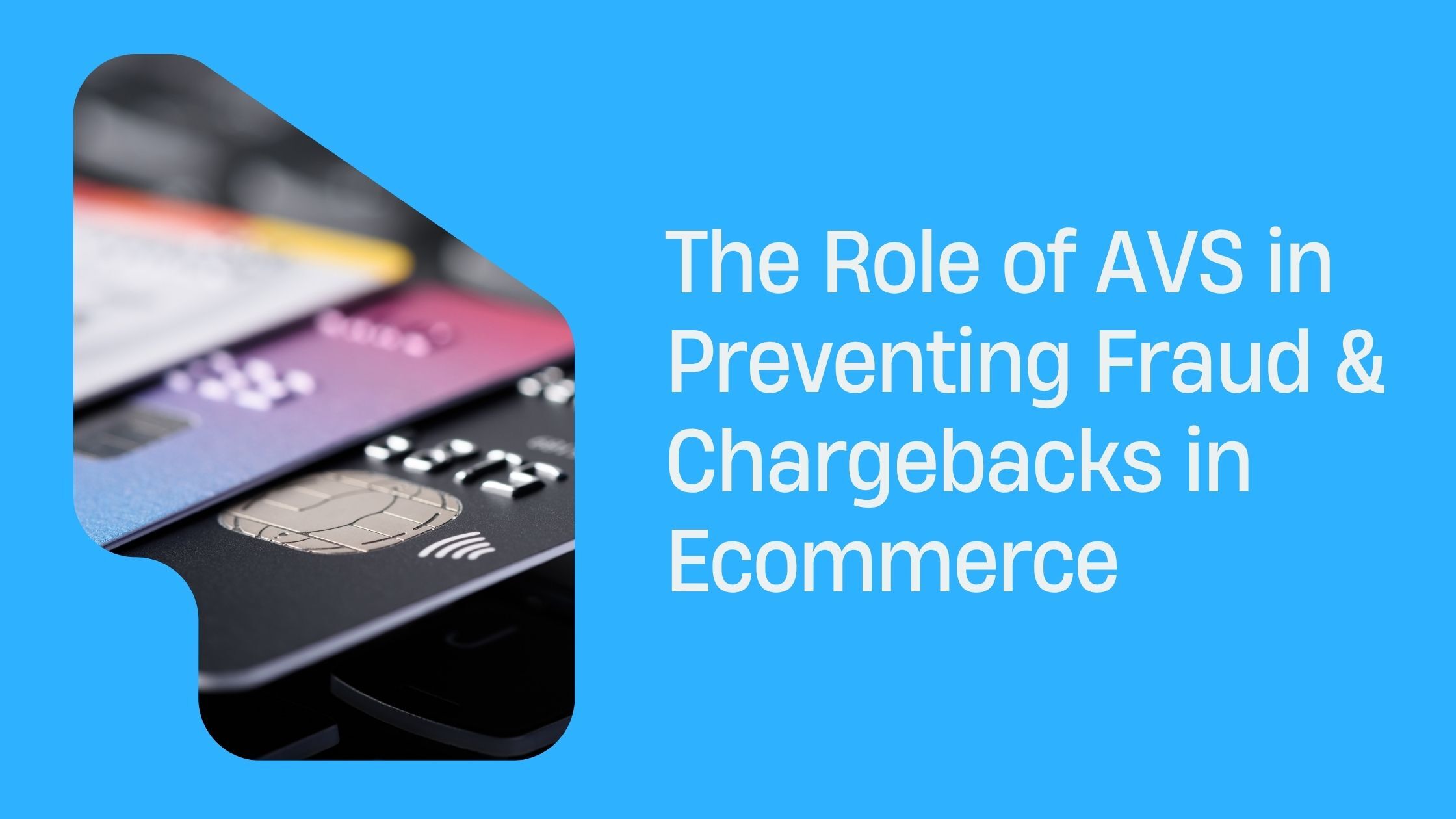 The Role of AVS in Preventing Fraud & Chargebacks in Ecommerce - Flxpoint